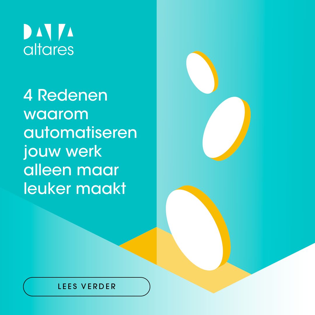 4 Redenen waarom automatiseren jouw werk alleen maar leuker maakt - Altares